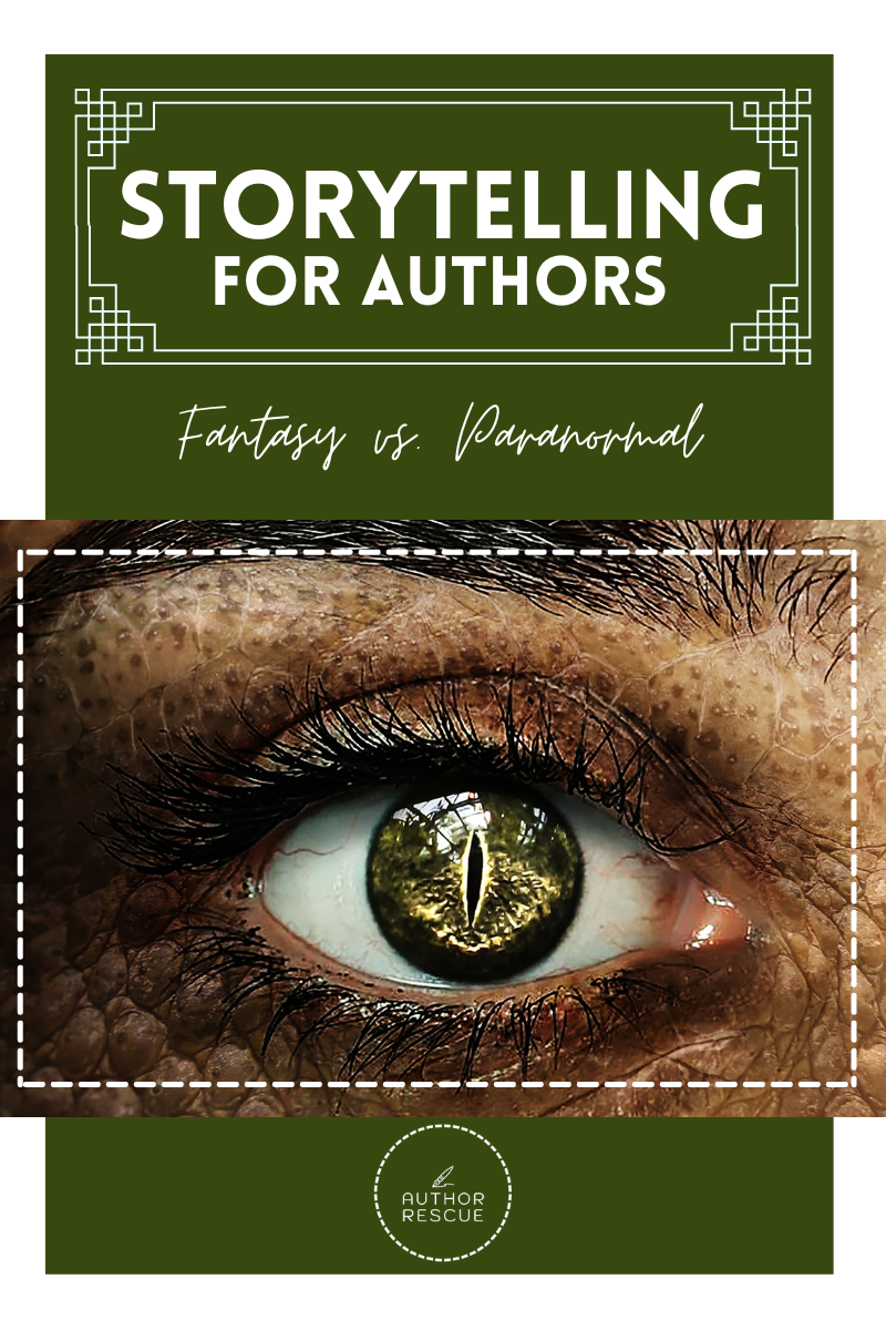 Storytelling: Fantasy vs. Paranormal – Author Rescue