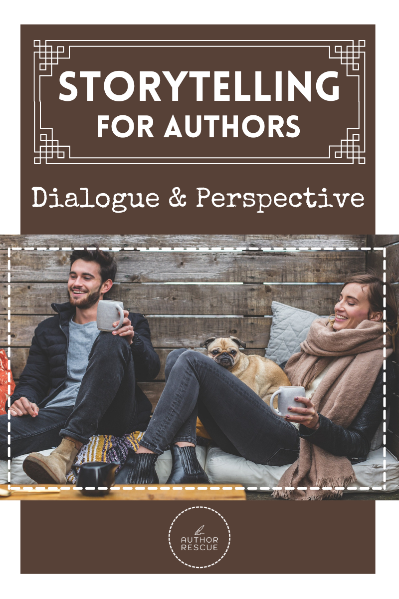Storytelling: Dialogue & Perspective – Author Rescue